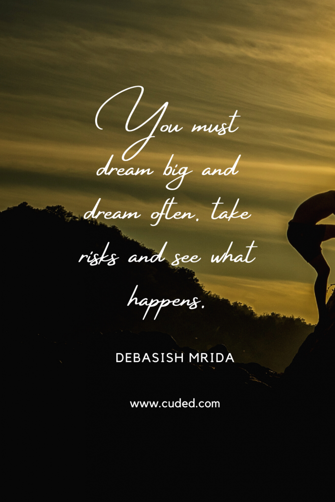 35 Inspirational Quotes about Dream Big | Art and Design